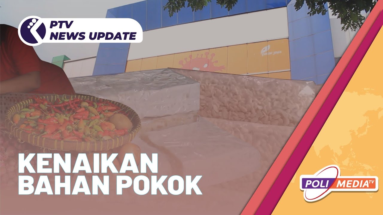 PTV NEWS UPDATE - KENAIKAN BAHAN POKOK - YouTube