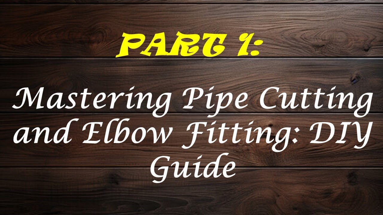 Mastering Pipe Cutting and Elbow Fitting: DIY Guide | Mars Rover ...