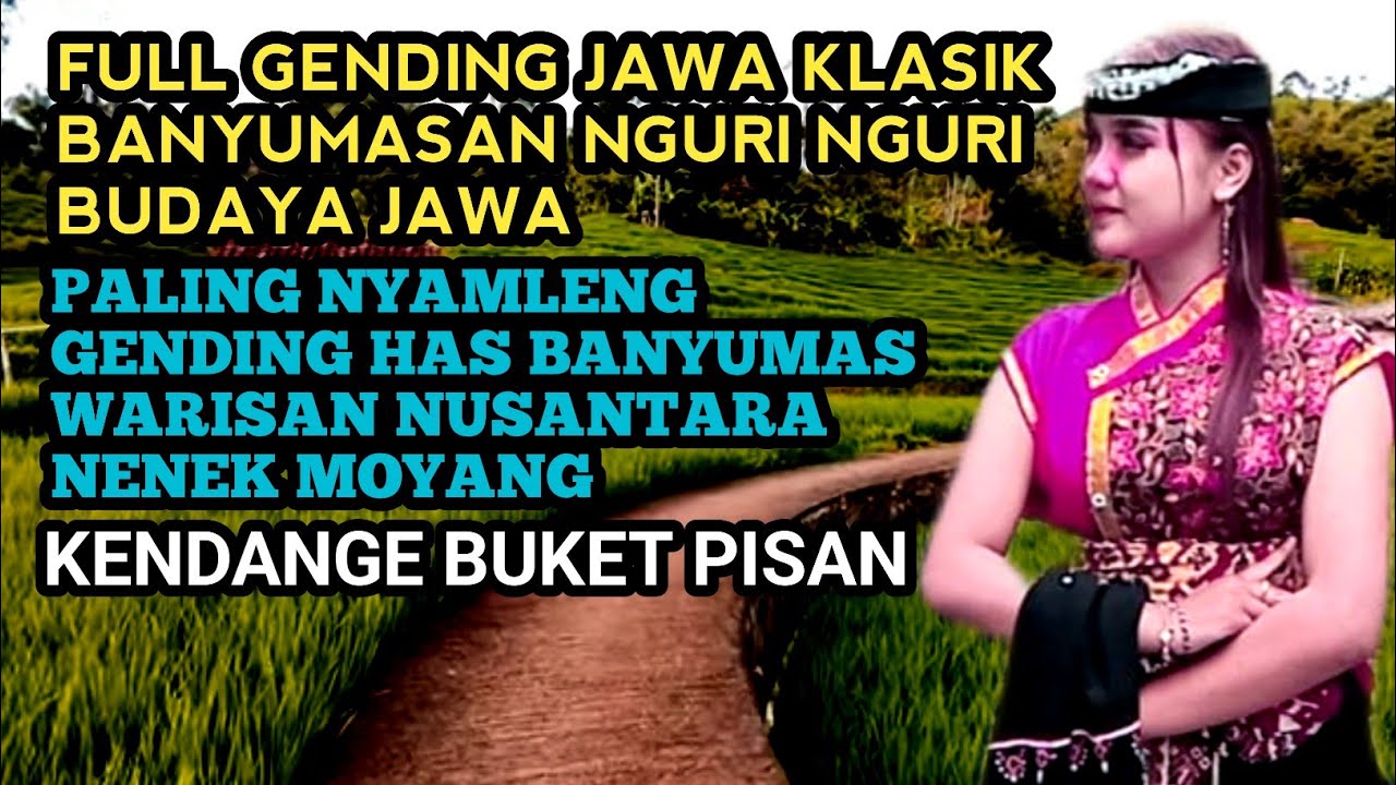 FULL GENDING JAWA BANYUMASAN NGURI NGURI BUDAYA JAWA NYAMLENG PISAN ...