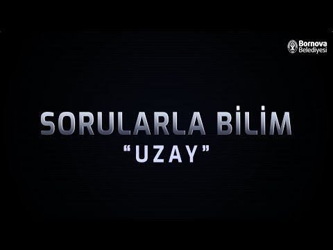 Sorularla Bilim: Uzay