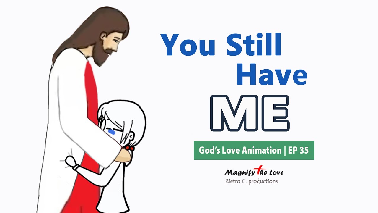 God's Love Animation | EP 35 - You Still Have Me (Like You Always Have ...