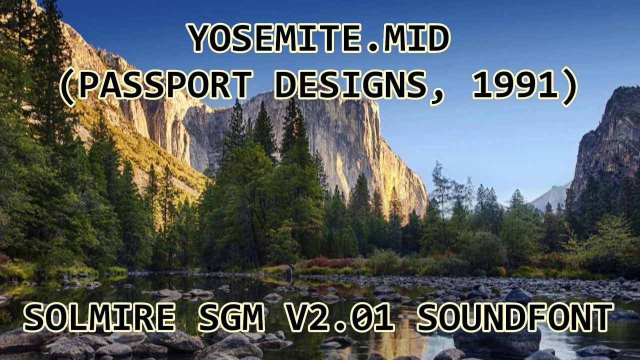 "Yosemite.mid" - Passport Designs, 1991 - SolMiRe soundfonts - YouTube