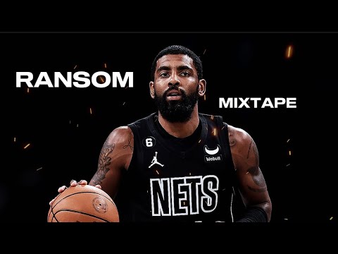Kyrie Irving Mix-“RANSOM” 2023 (Career Mixtape) HD - YouTube
