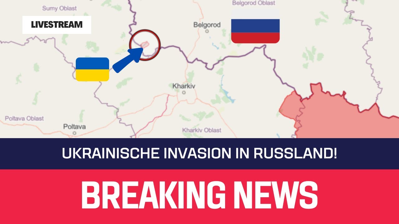 Breaking News Livestream: INVASION! Ukraine marschiert in Russland ein ...