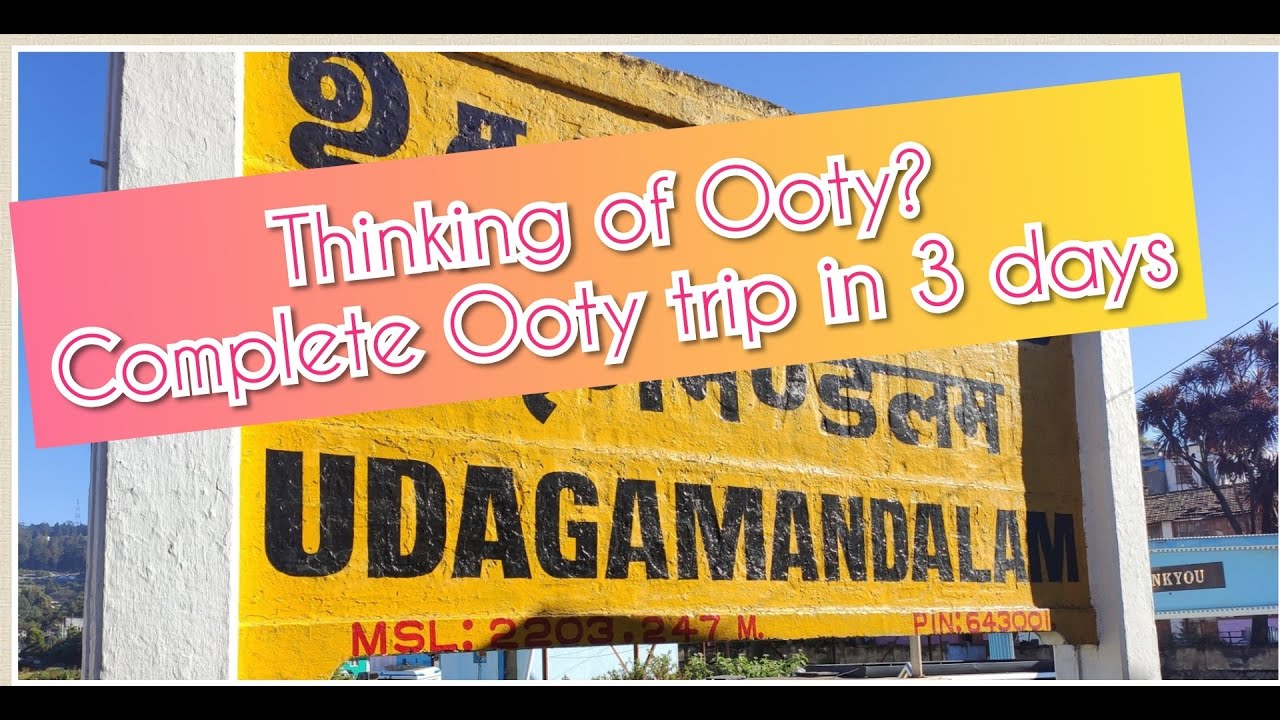 Places to visit in Ooty (Udagamandalam) - Day1 - YouTube