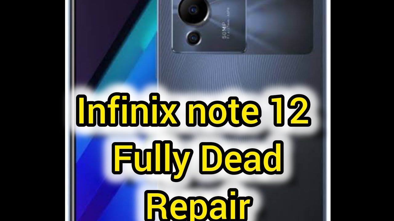 Infinix note 12 fully Dead repair done board swipe - YouTube