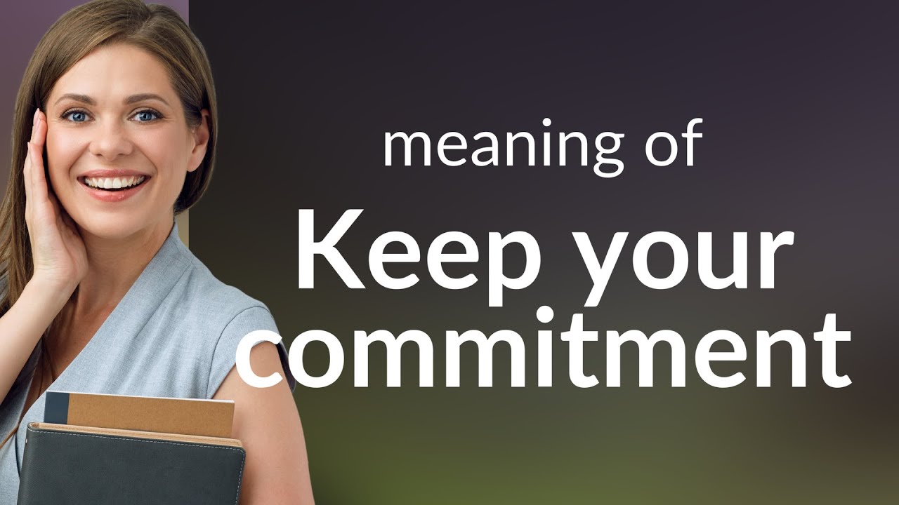 Understanding "Keep Your Commitment" - YouTube