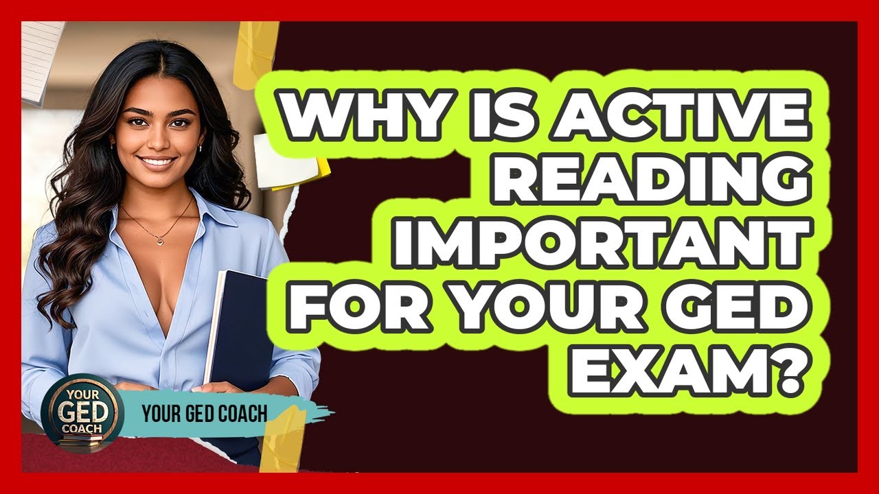 Why Is Active Reading Important For Your GED Exam? - YouTube