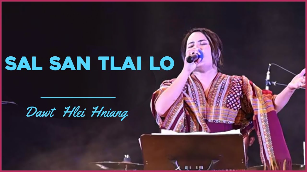 SAL SAN TLAI LO - Hniang Hniang - YouTube