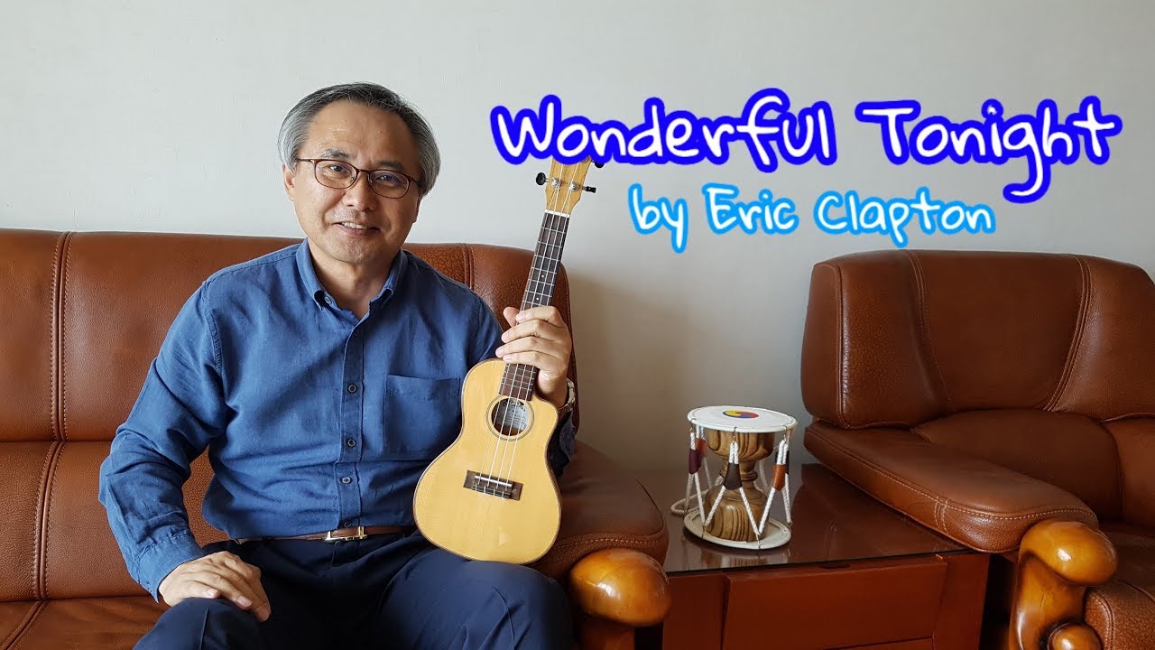 Wonderful Tonight by Eric Clapton - ukulele instrumental - 원더풀 투나잇 우쿨렐레 ...