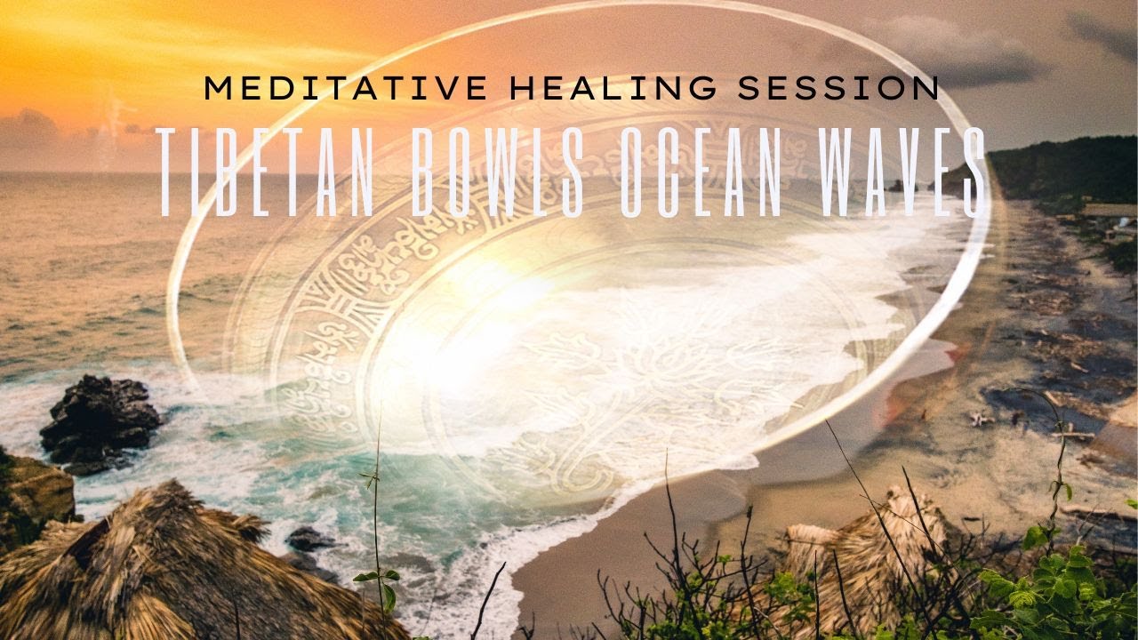 Meditative Ocean Waves with Tibetan Bowls Sounds Healing - relaxing ...