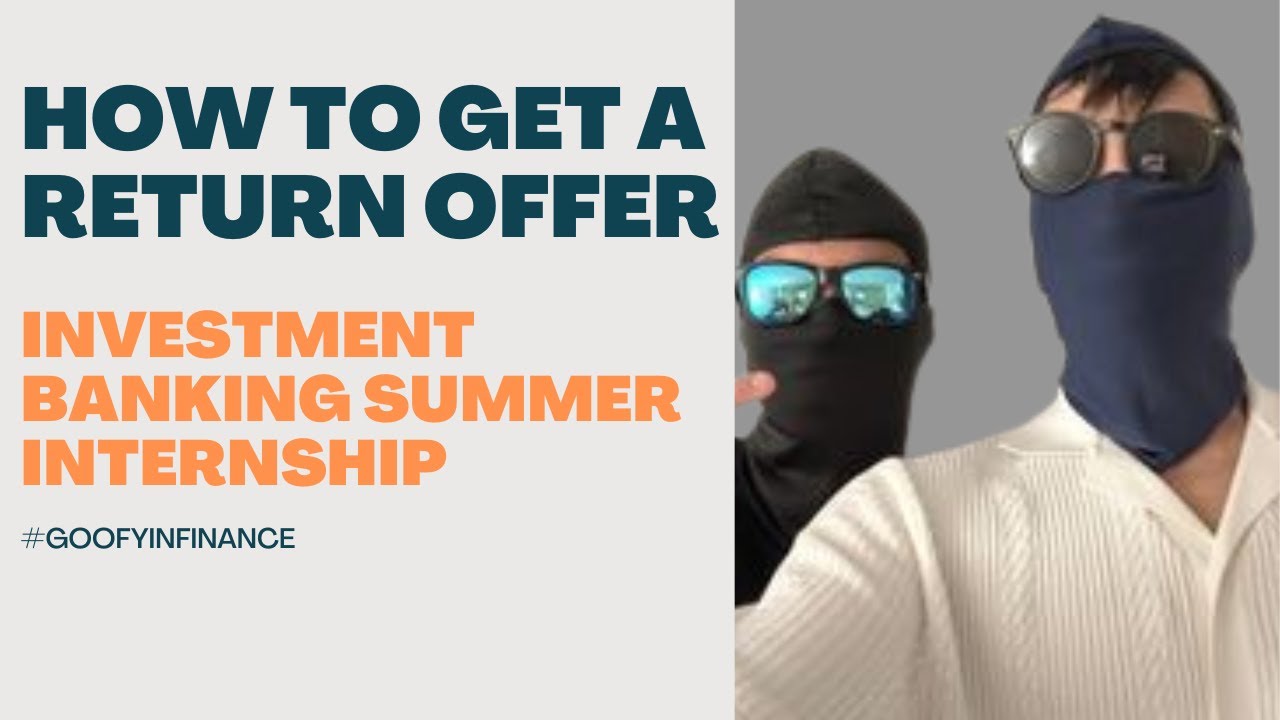 How to Get a Return Offer As an Investment Banking Summer Analyst - YouTube
