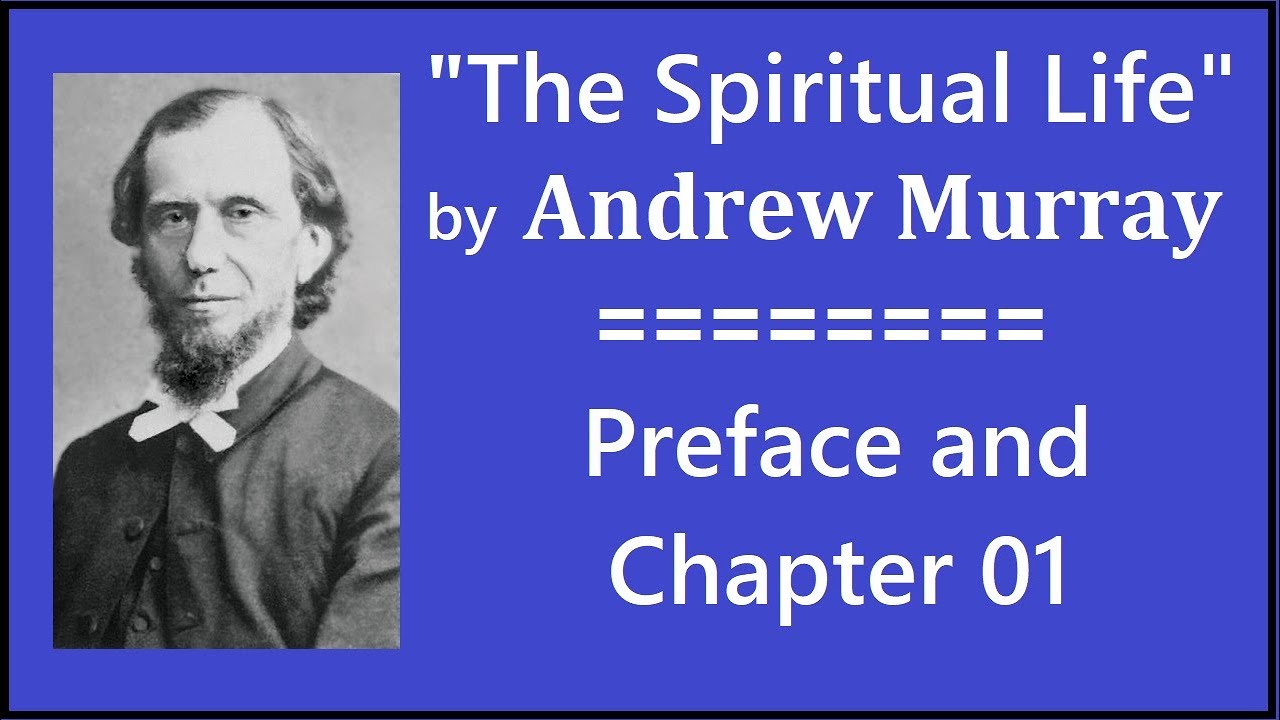 01 The Spiritual Life - Andrew Murray - YouTube