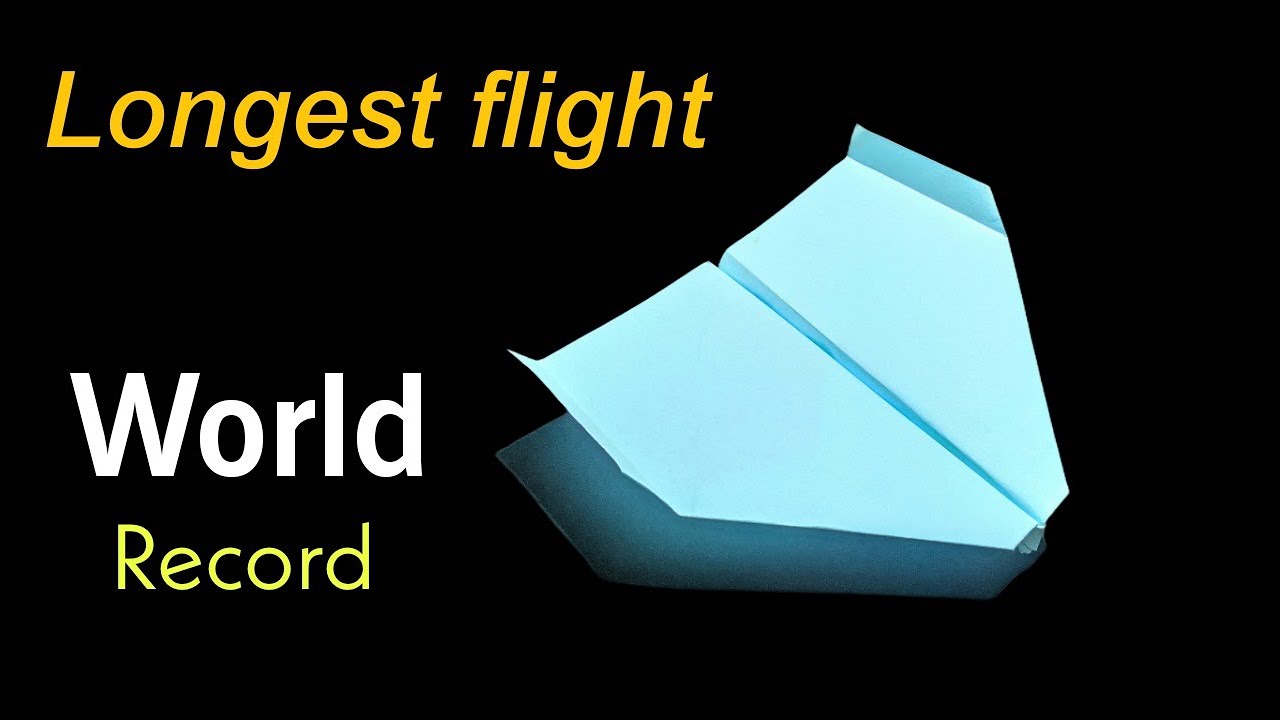 how to make the WORLD RECORD PAPER AIRPLANE to Longest Flight - YouTube