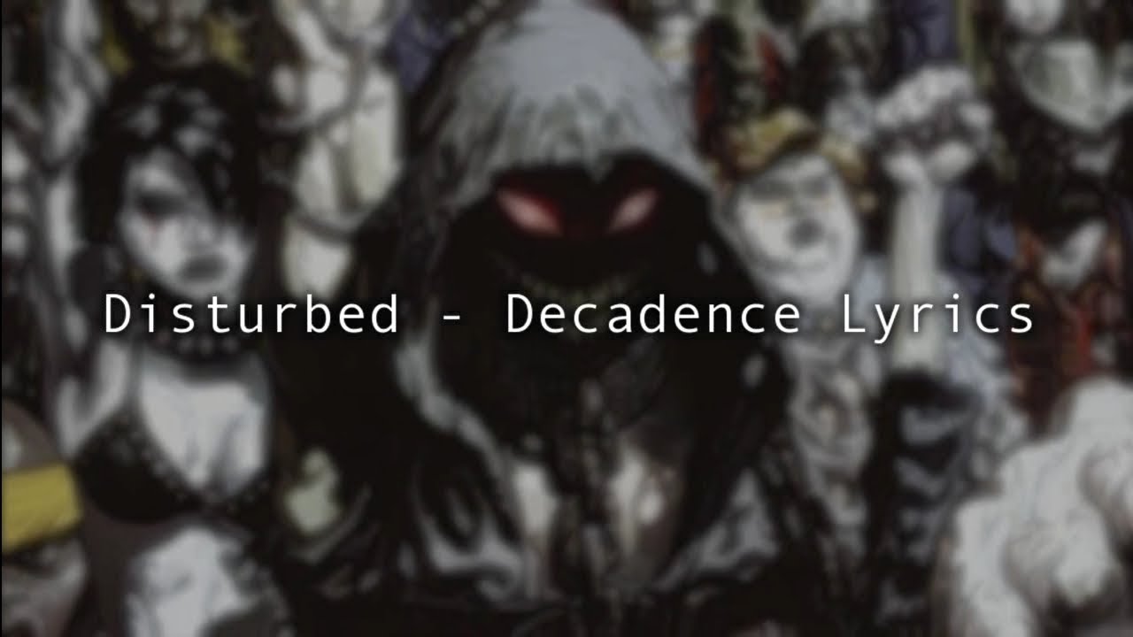 Disturbed - Decadence Lyrics - YouTube