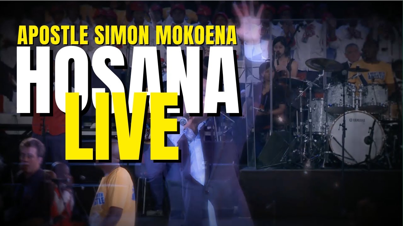 APOSTLE SIMON MOKOENA - HOSANA (LIVE AT DURBAN ICC) - YouTube