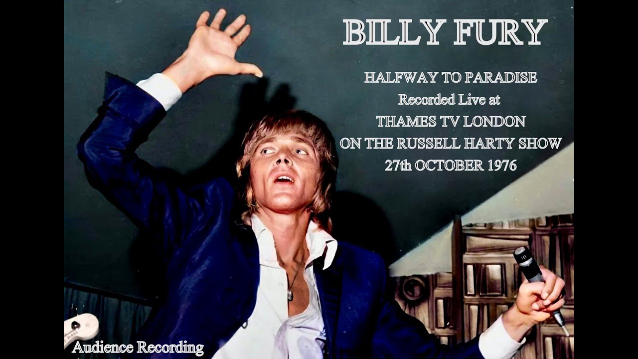 BILLY FURY - HALFWAY TO PARADISE LIVE AT THAMES TV / RUSSELL HARTY SHOW ...