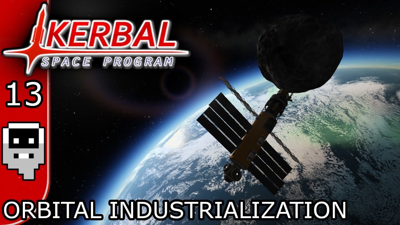 Orbital Industrialization - Episode 13 ║ Kerbal Space Program - YouTube