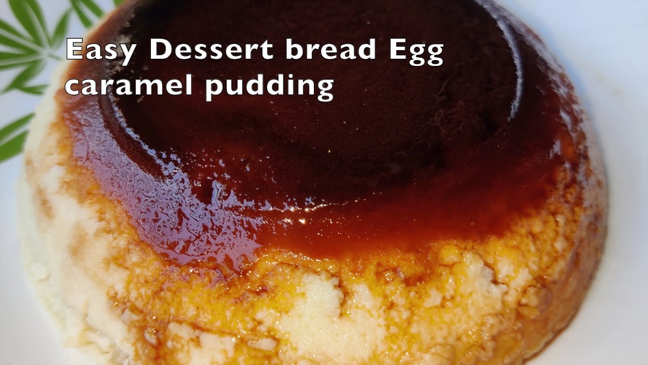 Easy desert egg bread caramel pudding - YouTube