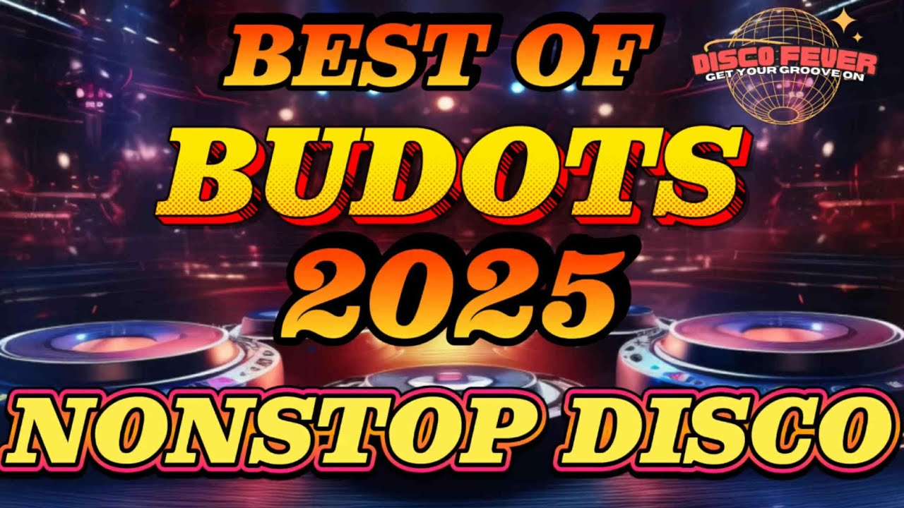BEST OF BUDOTS 2025 NONSTOP DISCO - YouTube