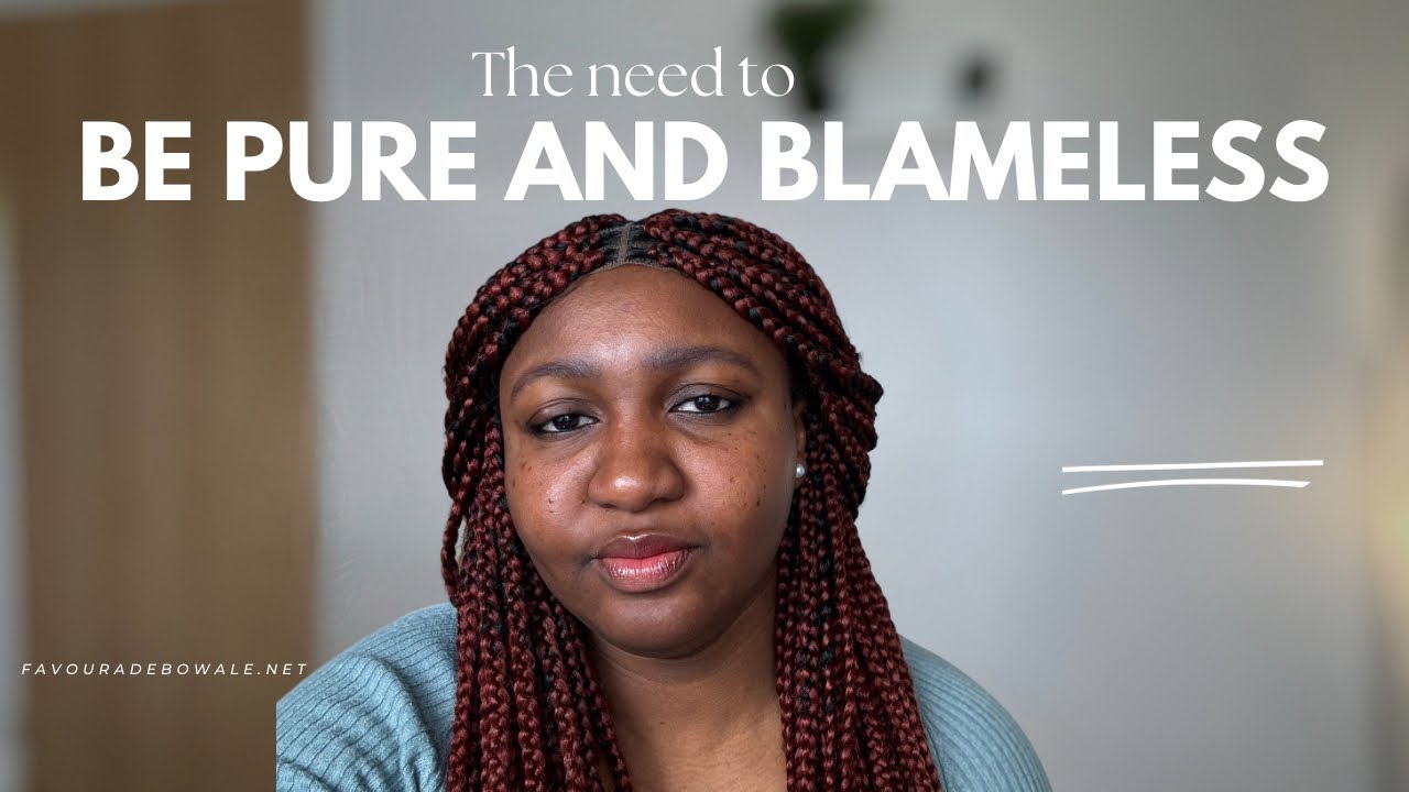 The Christian needs to be pure and blameless: thoughts from week 2 of ...
