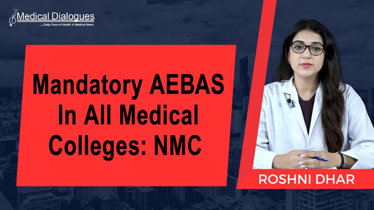 Mandatory AEBAS In All Medical Colleges: NMC - YouTube