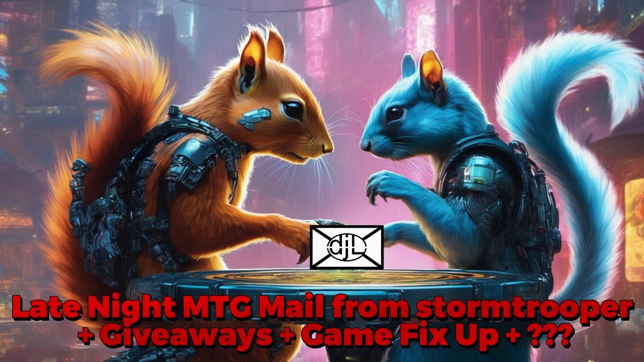 Late Night MTG Mail from stormtrooper + Giveaways + Game Fix Up + ??? # ...