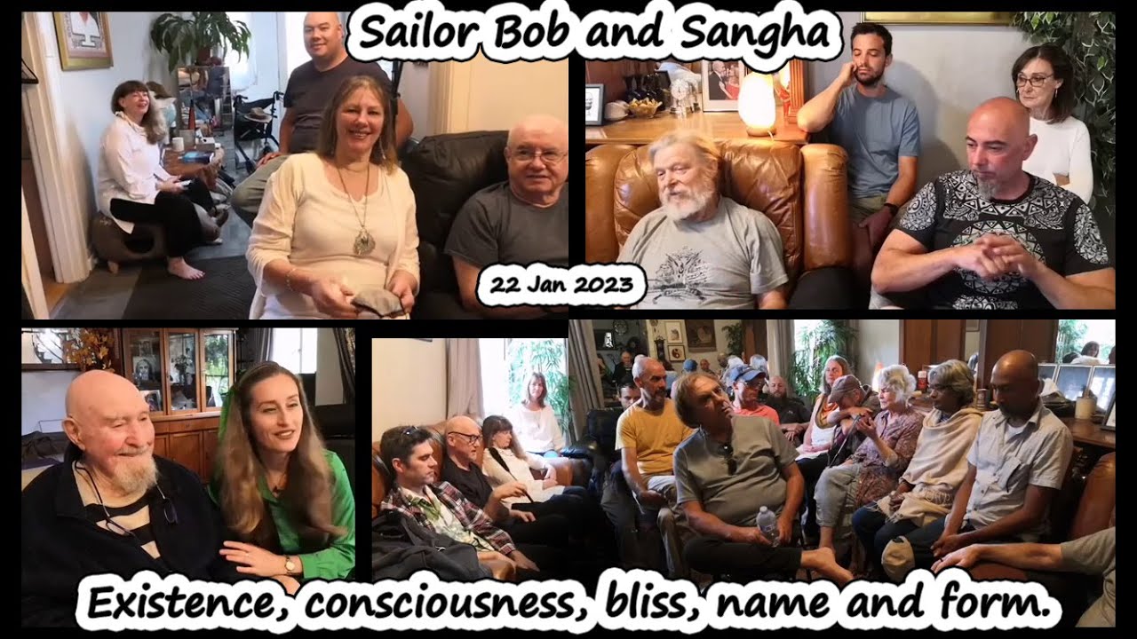 Existence, consciousness, bliss, name and form. Sailor Bob and Sangha ...