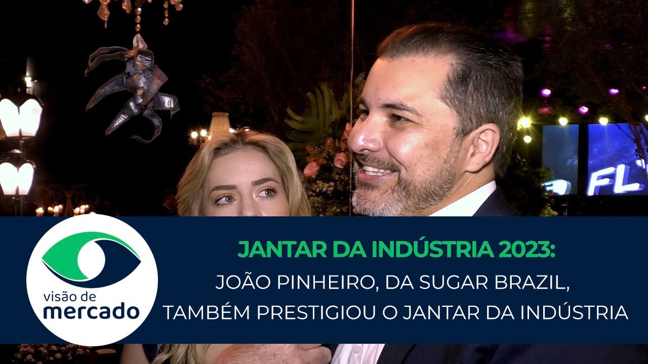 João Pinheiro, presidente da Sugar Brazil, participa do Jantar da ...