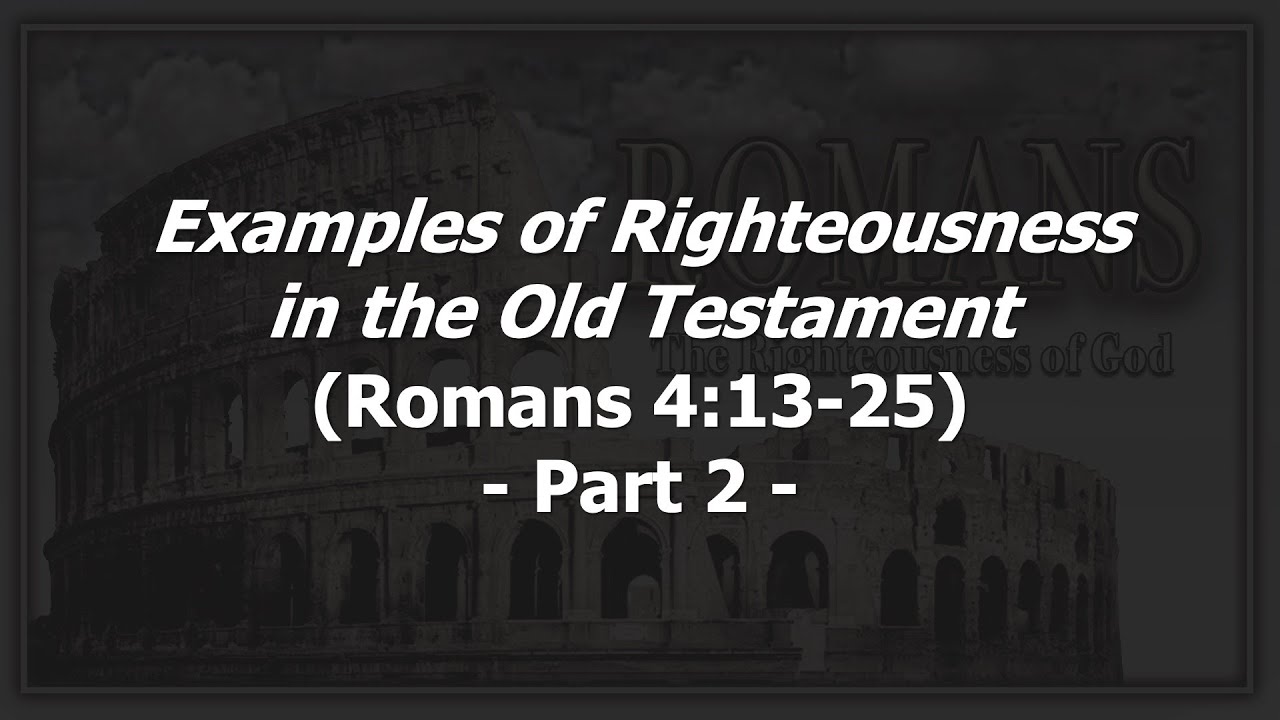 Examples of Righteousness in the Old Testament - Part 2 - 7/16/23 - YouTube