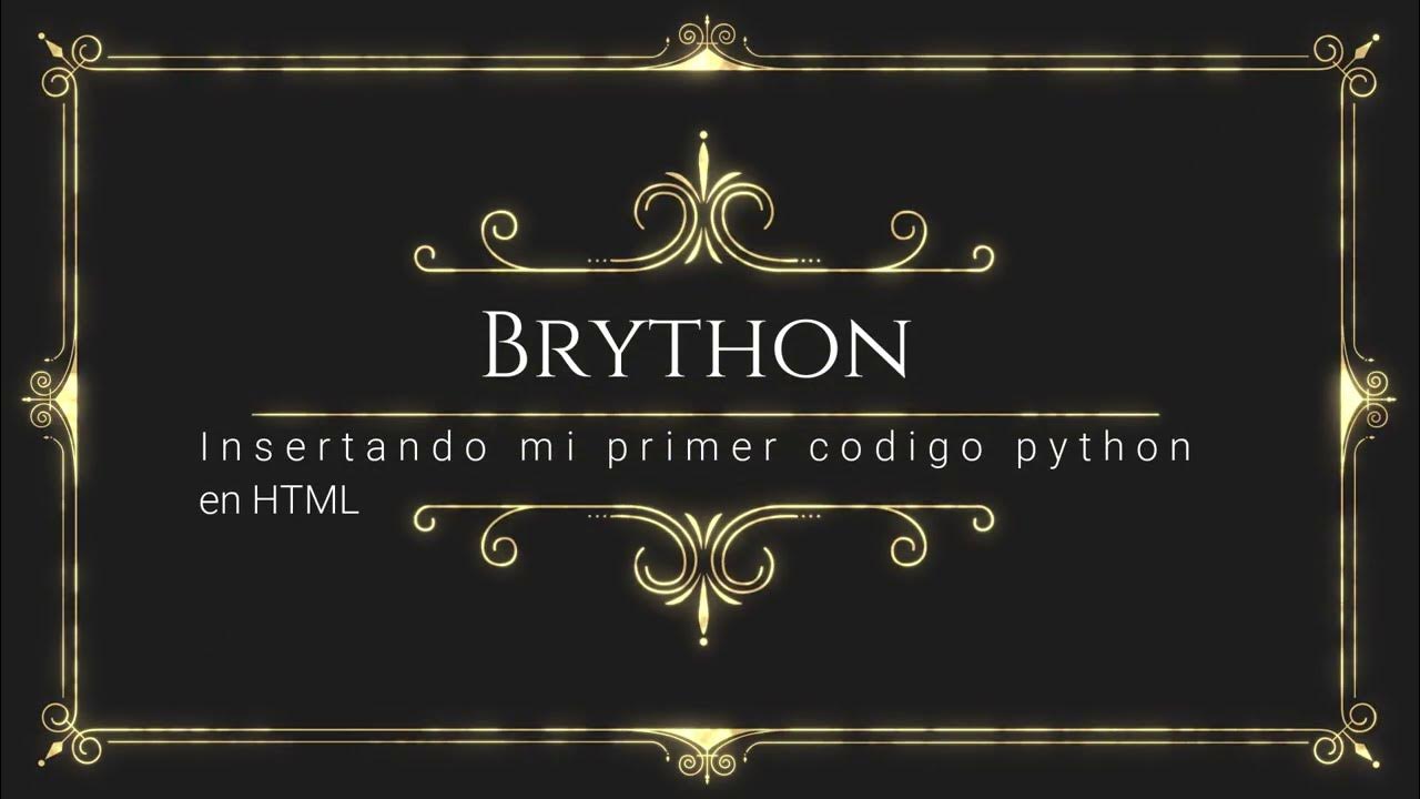 BRYTHON "Insertando mi primer codigo python en HTML" - YouTube