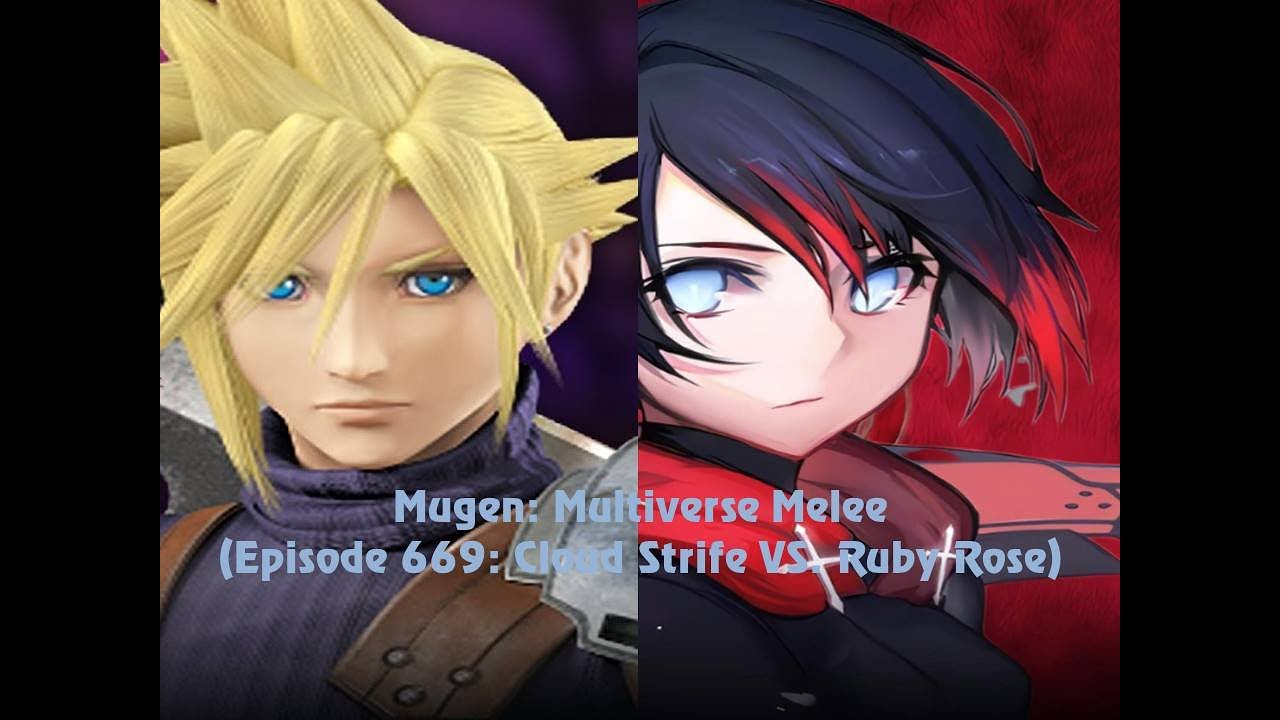 Mugen: Multiverse Melee (Episode 669: Cloud Strife VS. Ruby Rose) - YouTube