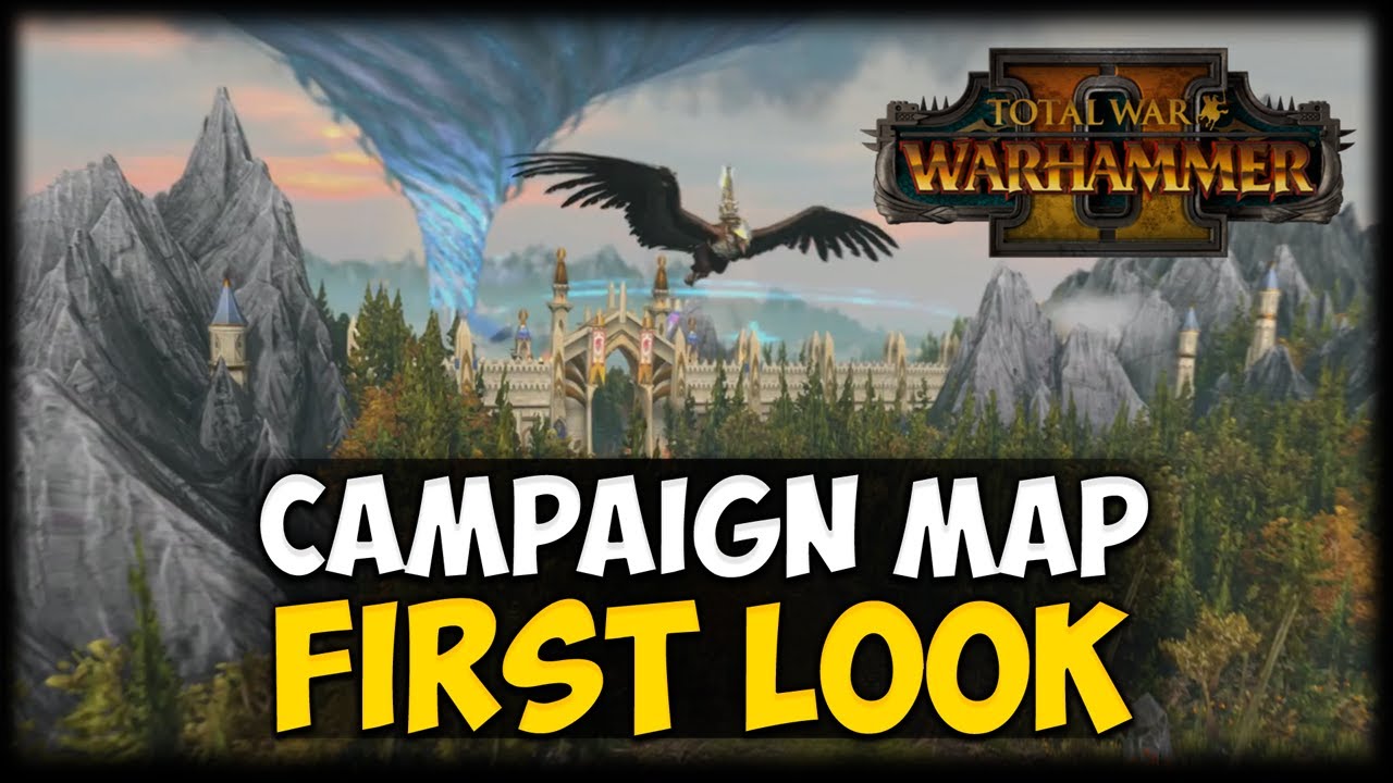 CAMPAIGN MAP FIRST LOOK! Total War: Warhammer 2 - Campaign Analysis ...