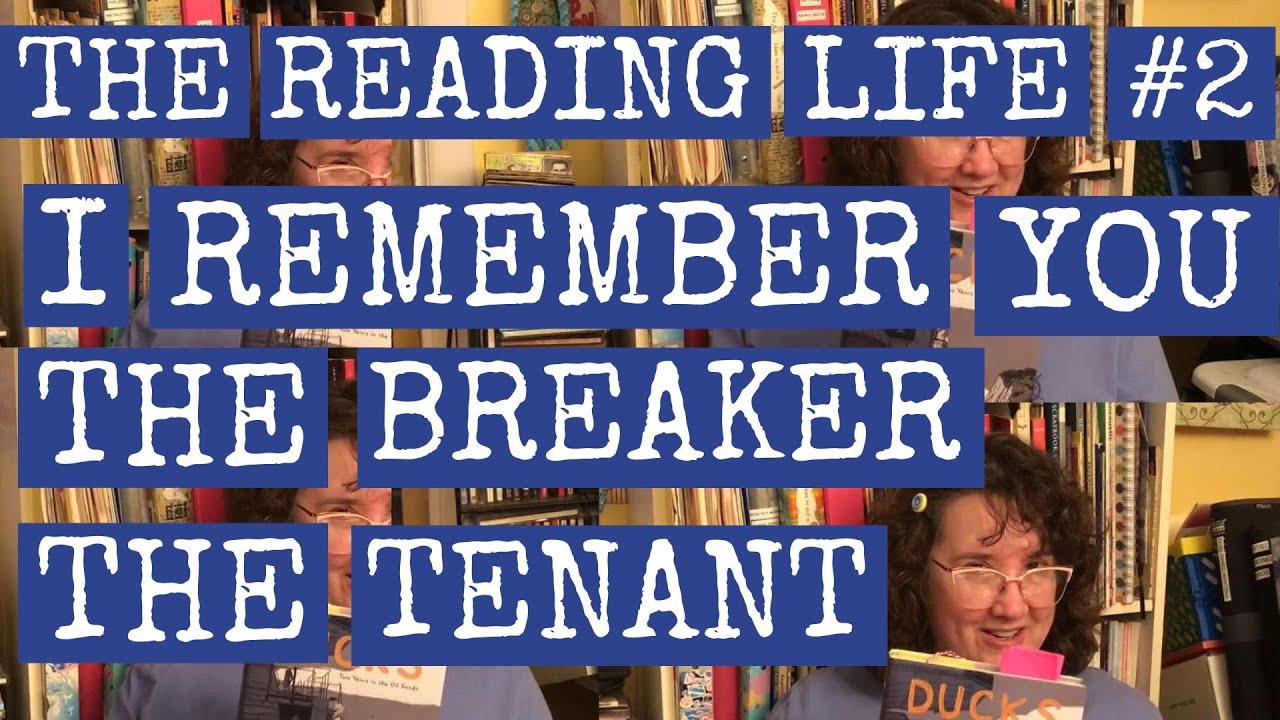 Reading Life 2 The Breaker The Tenant AND I Remember You - YouTube