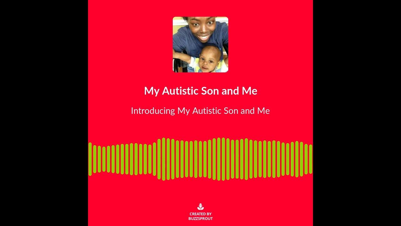 Introducing My First Podcast My Autistic Son And Me YouTube introducing-my-first-podcast-my-autistic-son-and-me-youtube