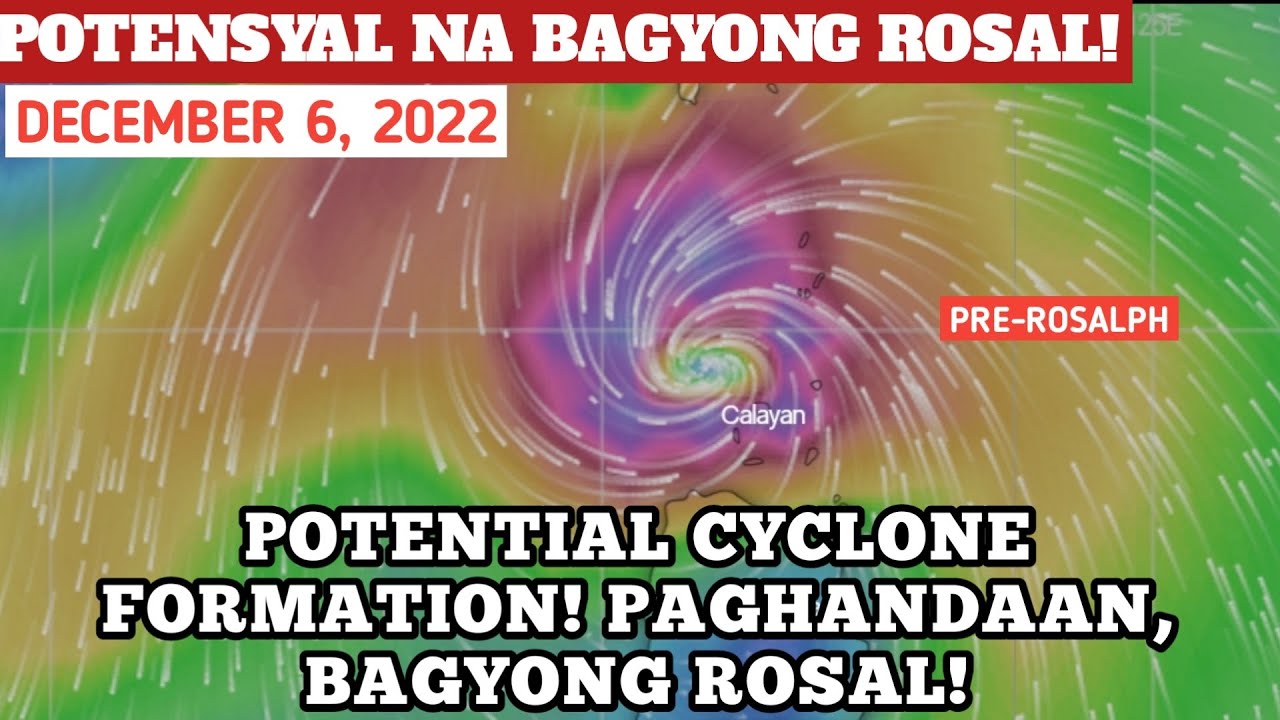 POTENSYAL NA BAGYO! PAGHANDAAN! DECEMBER 6,2022 WEATHER UPDATE TODAY ...