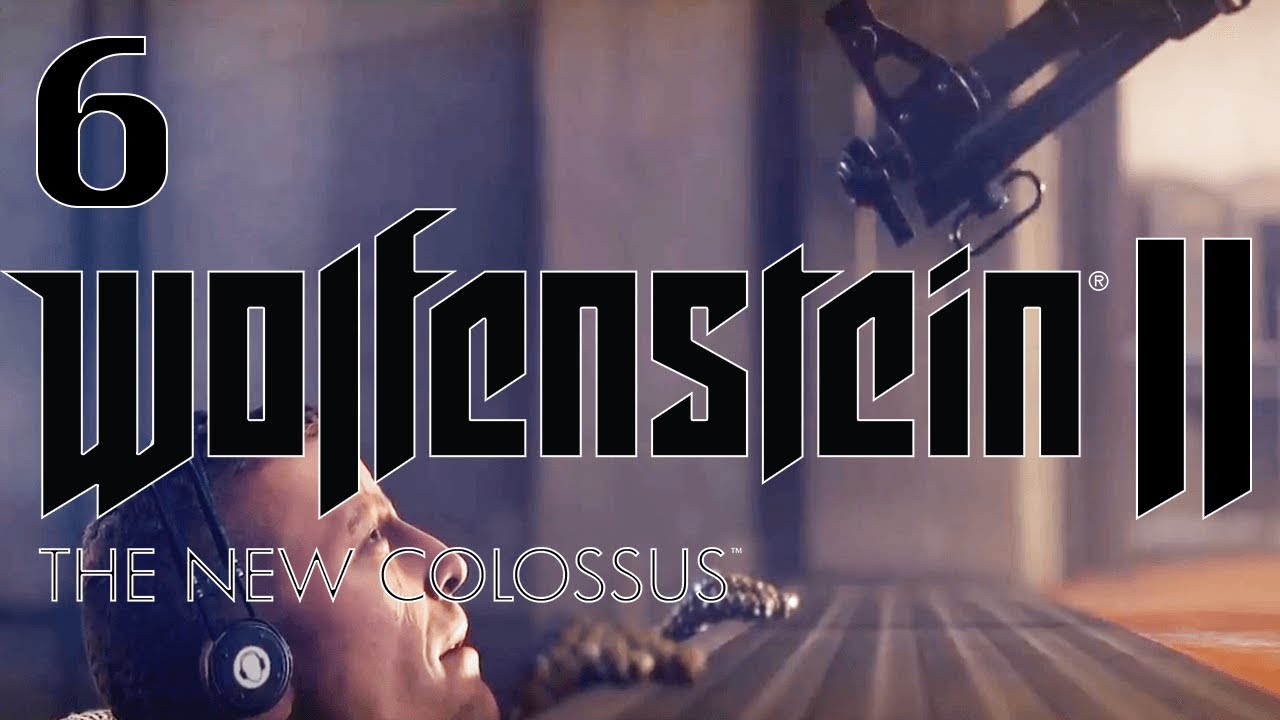 I FEEL SUPA SPESH 2DAY #6 || Wolfenstein II: The New Colossus - YouTube