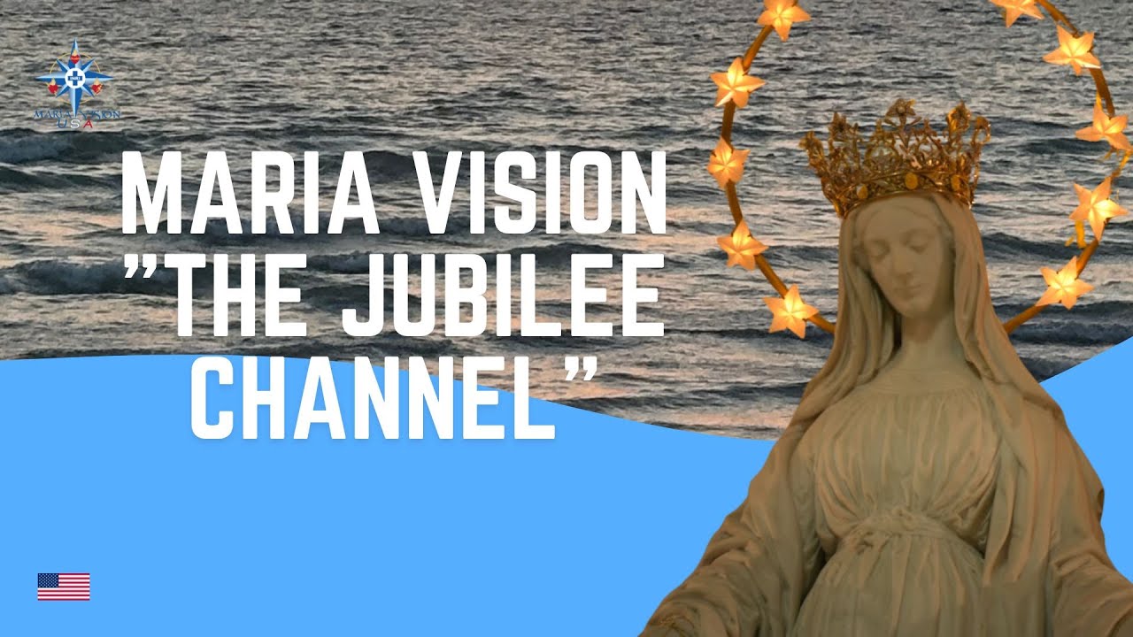 Maria Vision "The Jubilee Channel" - YouTube