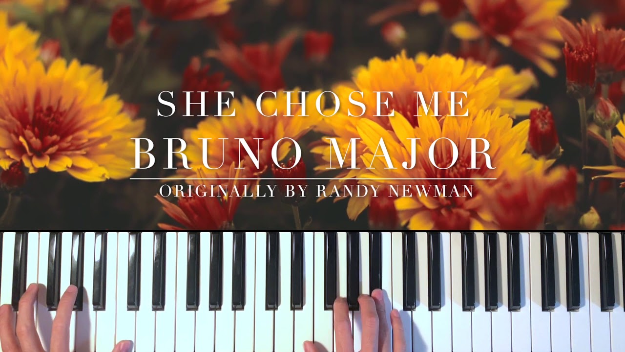 Bruno Major - She Chose Me Piano Cover (Originally by Randy Newman ...