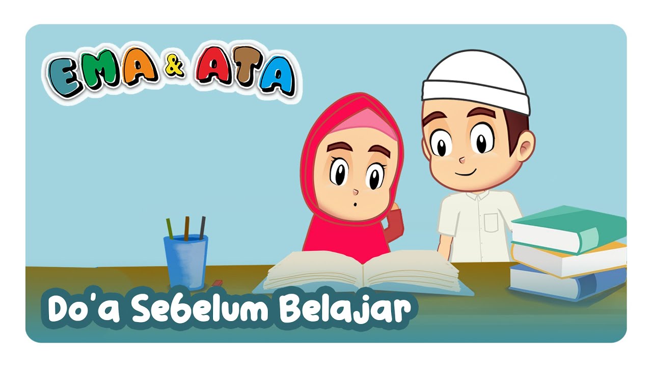 EMA DAN ATA: Do'a Sebelum Belajar | Kartun Anak Islami - YouTube