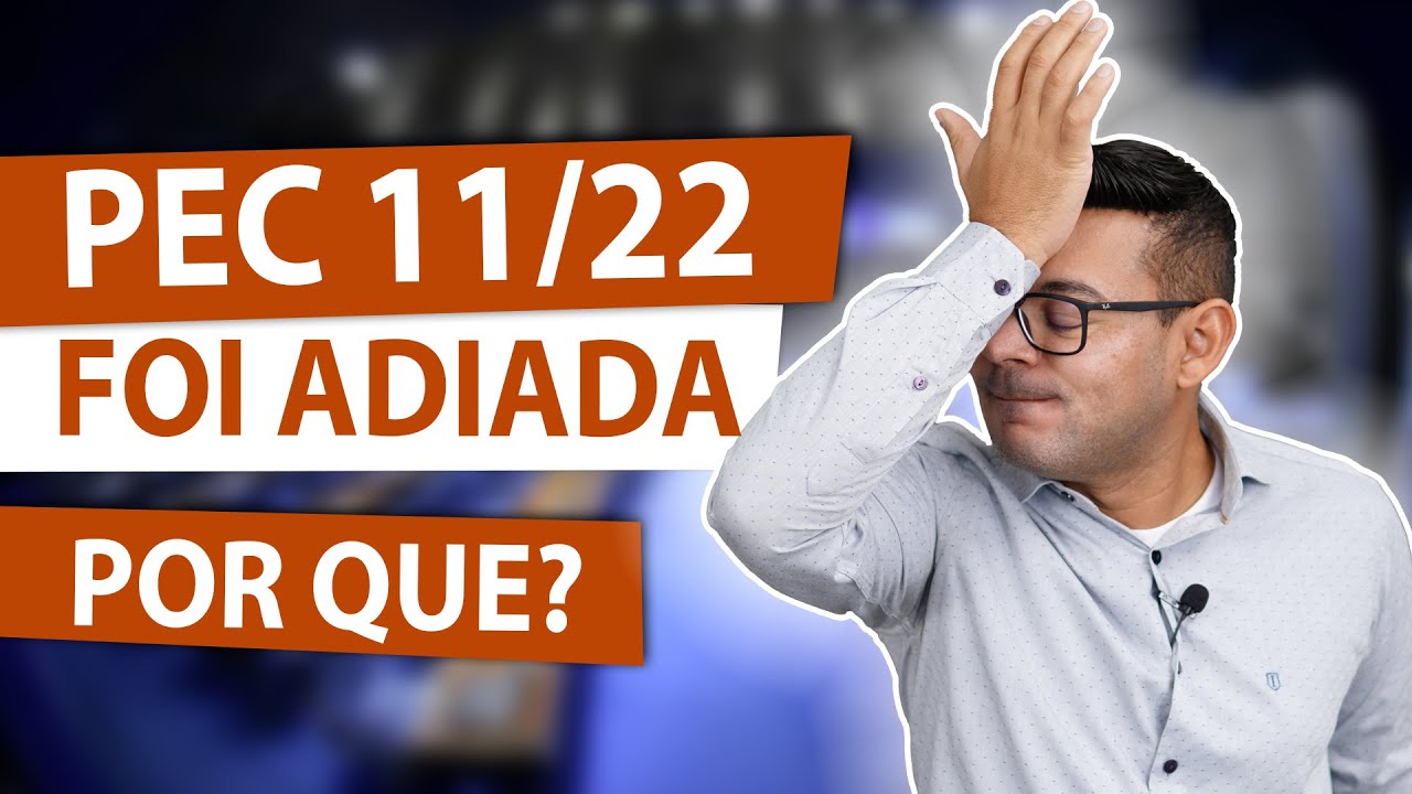 PEC 11 FOI ADIADA | Entenda o que aconteceu - YouTube