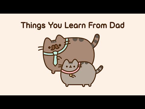 Pusheen: Things You Learn From Dad