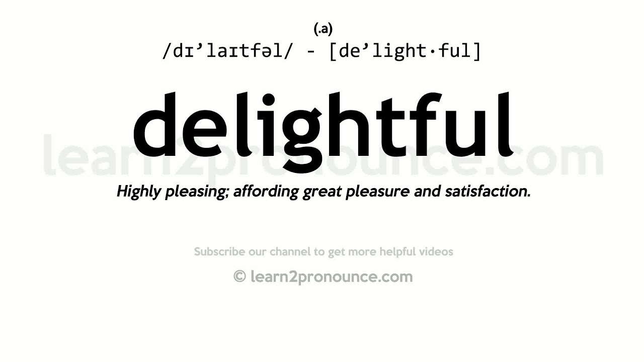Pronunciation of Delightful | Definition of Delightful - YouTube
