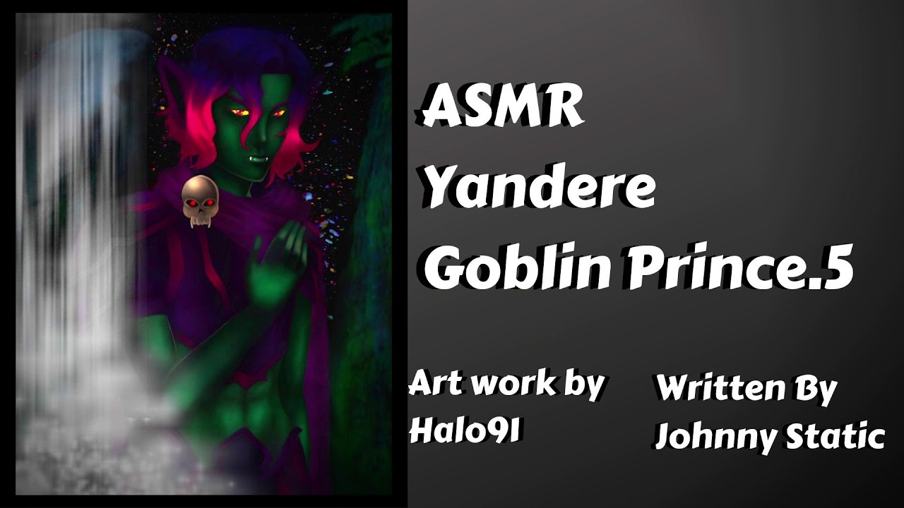 ]ASMR] Yandere Goblin Prince.5 - YouTube