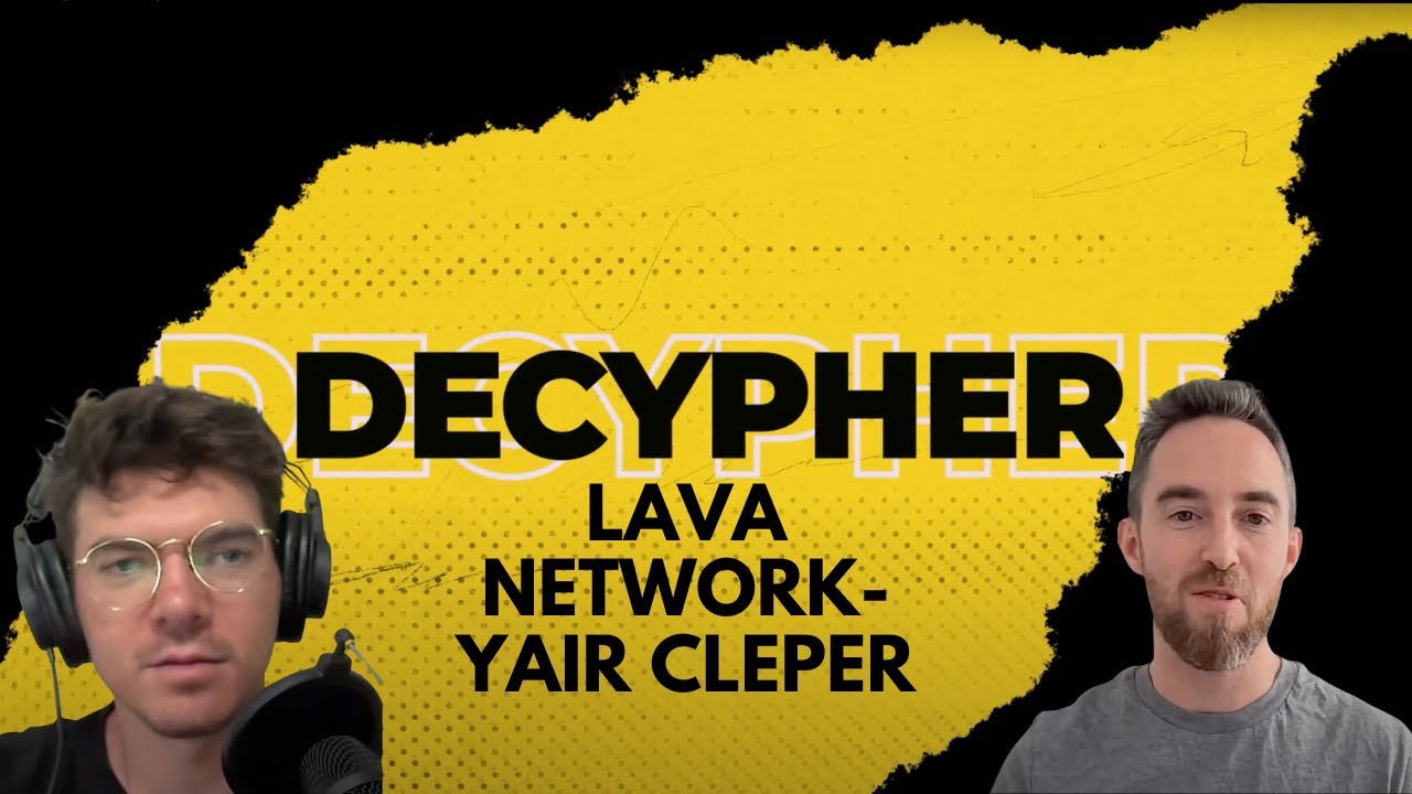 DECYPHER EPISODE 7: YAIR CLEPER - LAVA NETWORK - YouTube