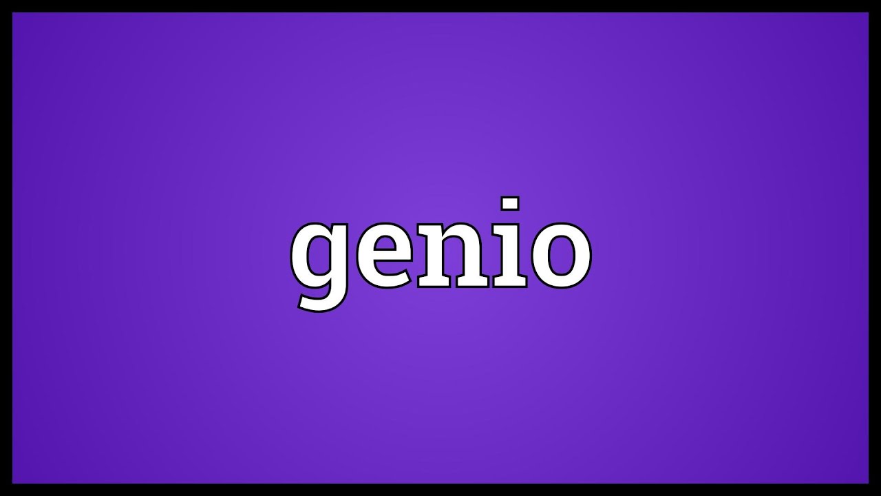 Genio Meaning - YouTube