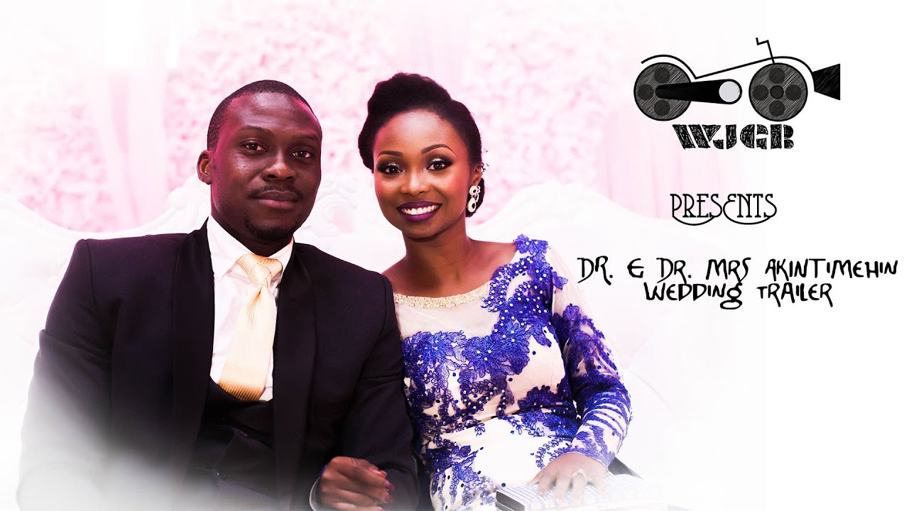 Dr & Dr Mrs - Tosin & Akin Wedding Trailer - YouTube