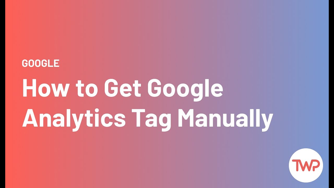 How To Get Google Analytics Tag Manually YouTube how-to-get-google-analytics-tag-manually-youtube