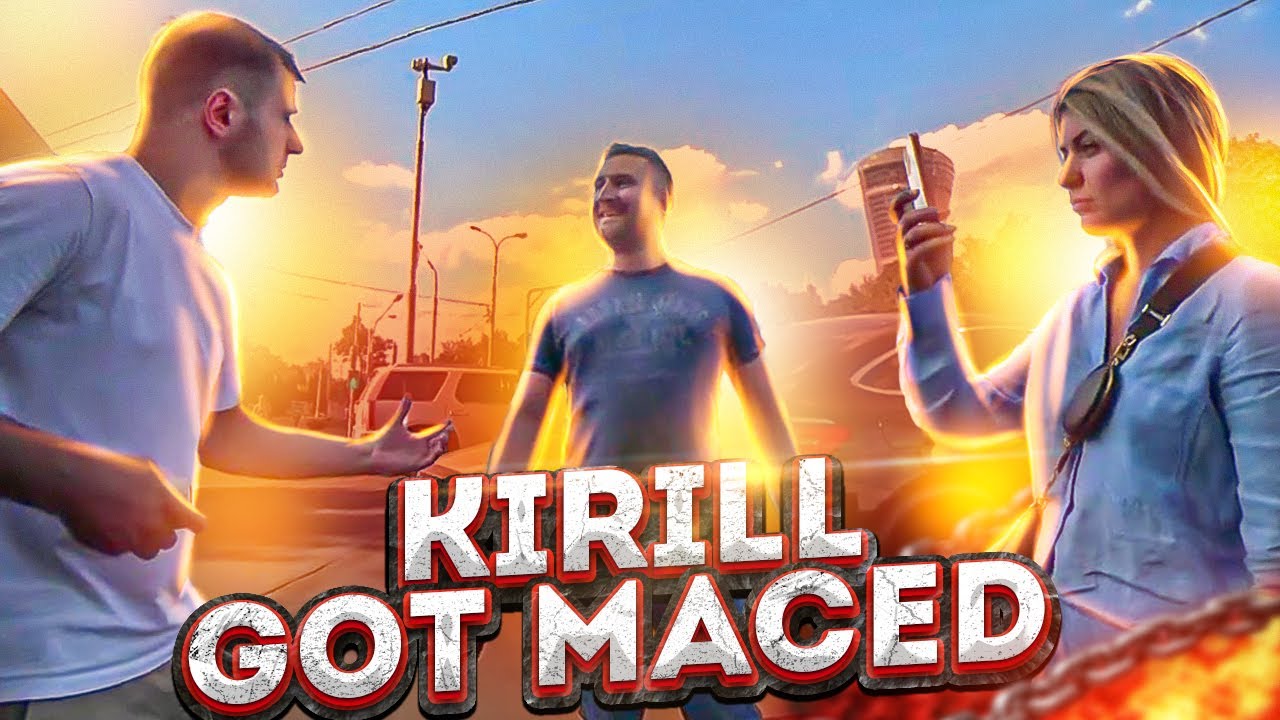 "Kirill Got Maced" - YouTube
