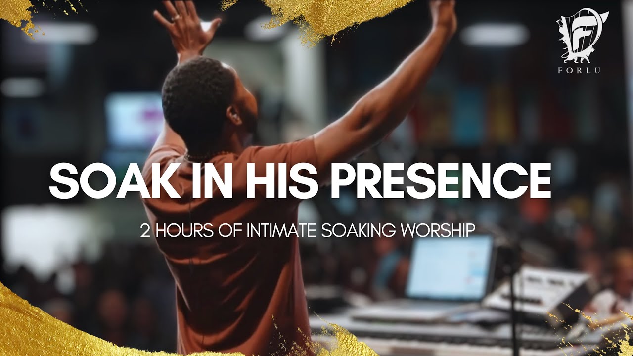 David Forlu - Worship in His Presence: 120 Minutes of Soaking - YouTube
